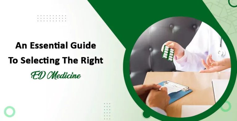 ED Medicine: An Essential Guide To Selecting The Right