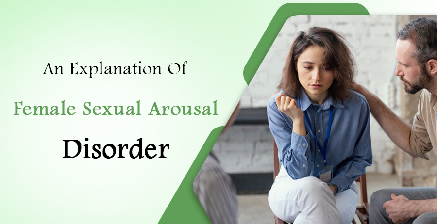 An Explanation Of Female Sexual Arousal Disorder - Powpills